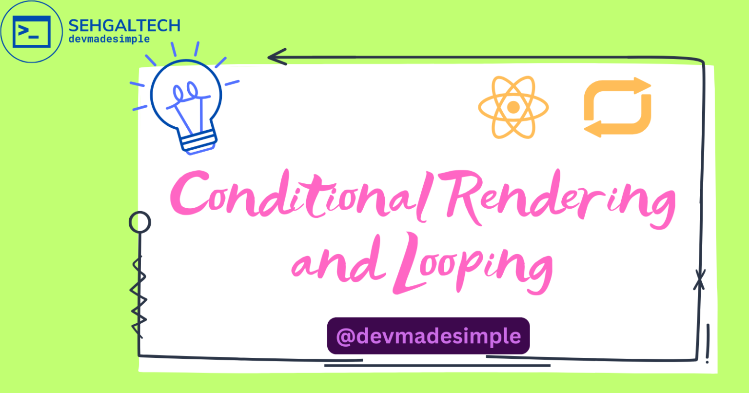 Conditional Rendering and Loops – Dynamic Content Display - Sehgal Tech