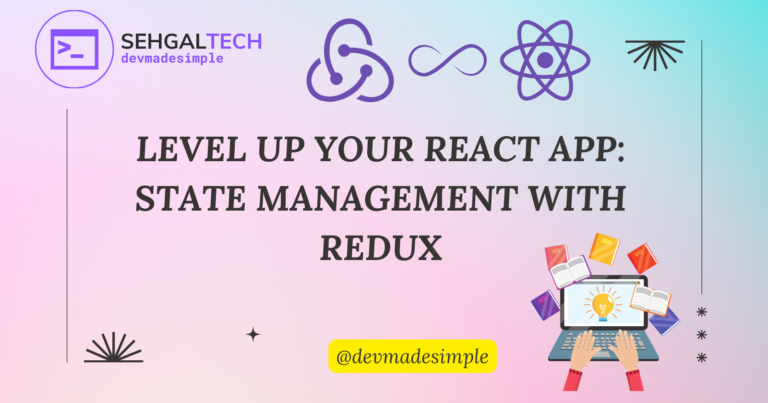 Level Up Your React App State Management With Redux Sehgal Tech