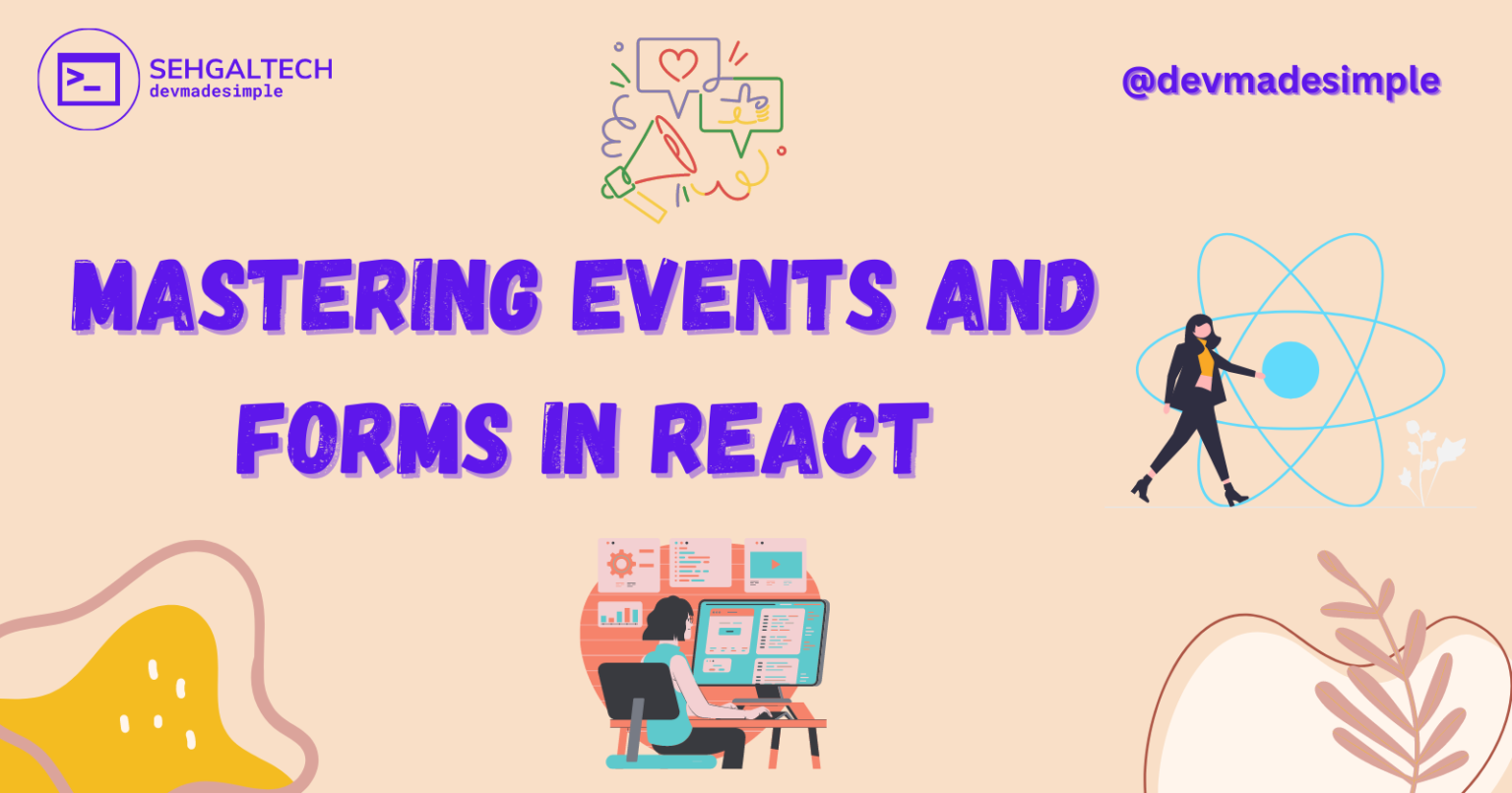Mastering Events and Forms in React - Sehgal Tech
